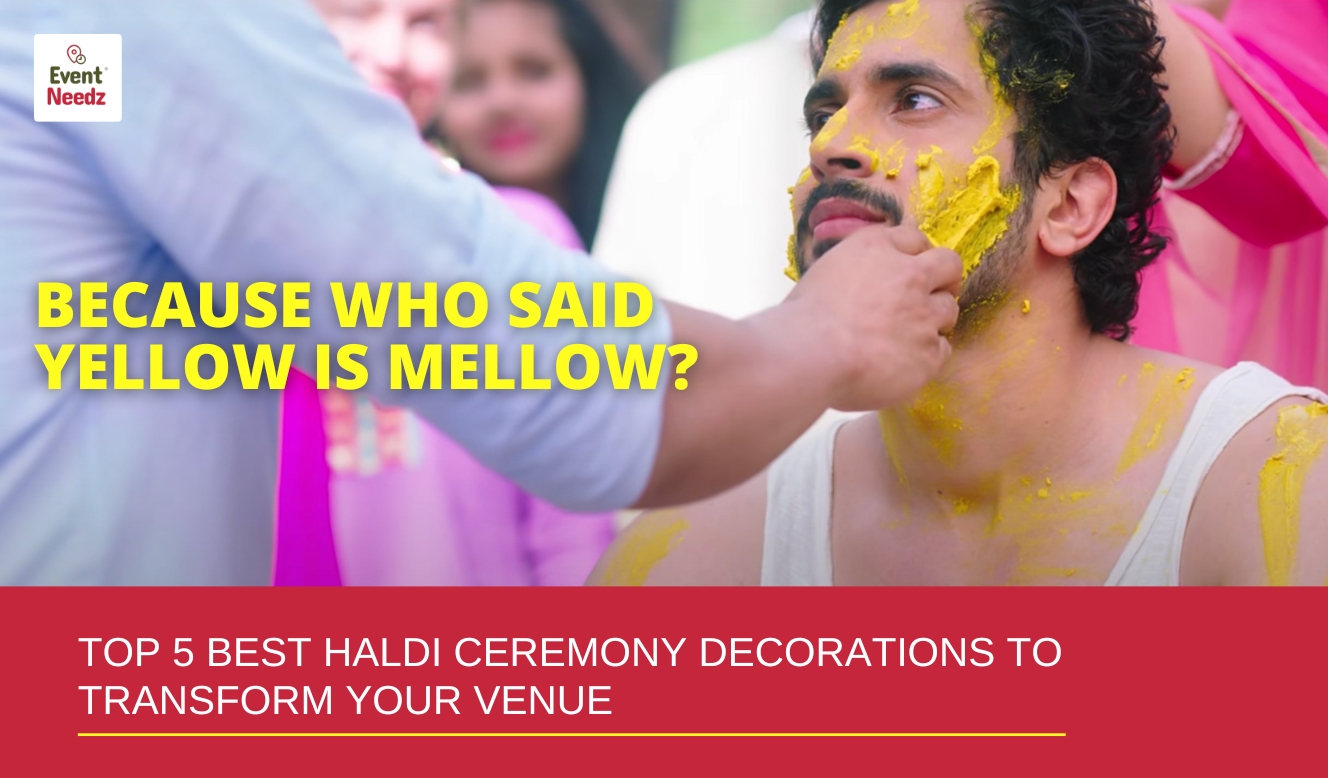 Best Haldi Ceremony Decorations in Hyderabad: Transform Your Venue into a Yellow-Tinted Wonderland